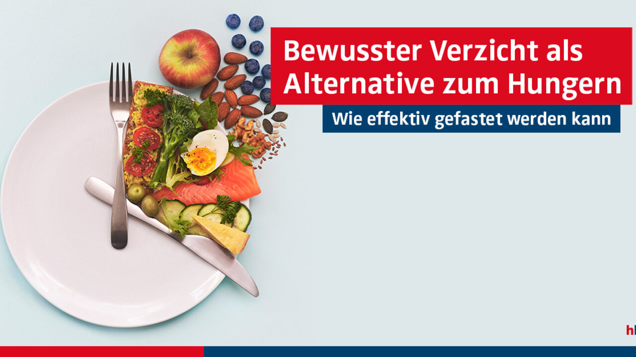 Fasten - aber nicht hungern - hkk Magazin